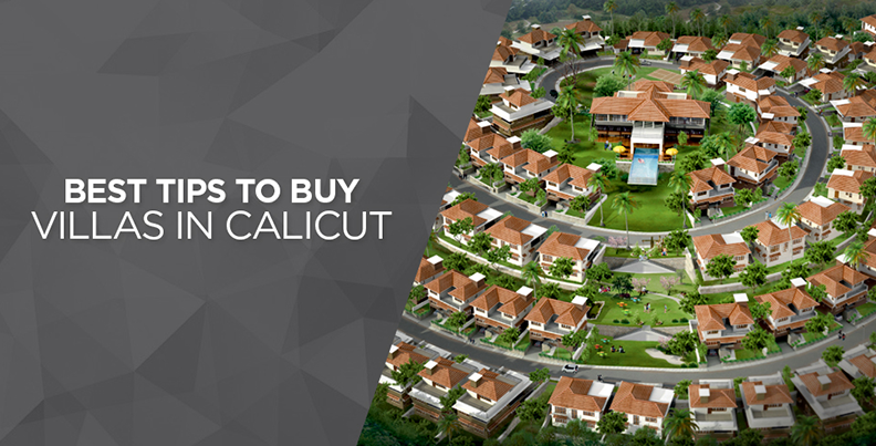 Tips to Buy Villas in Calicut | Malabar Developers | Kerala